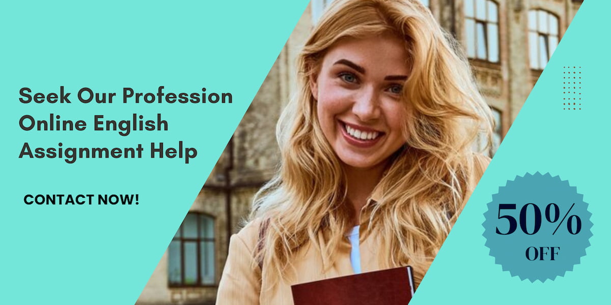Get English Assignment Help Online @ 50% OFF Hurry Up!